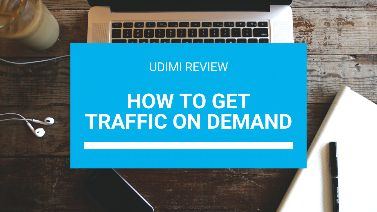 How to get traffic on demand Udimi review